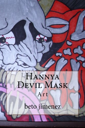 Hannya mask Art and more masks: jimenez, beto, jimenez, beto ...