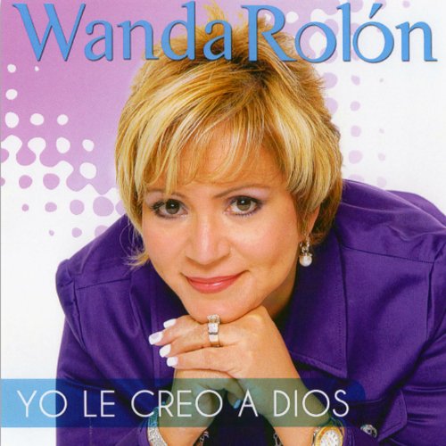 Play Yo Le Creo a Dios by Wanda Rolon on Amazon Music Unlimited