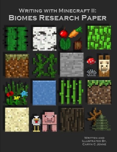 Writing with Minecraft II: Biomes Research Paper: Jenne, Caryn C ...
