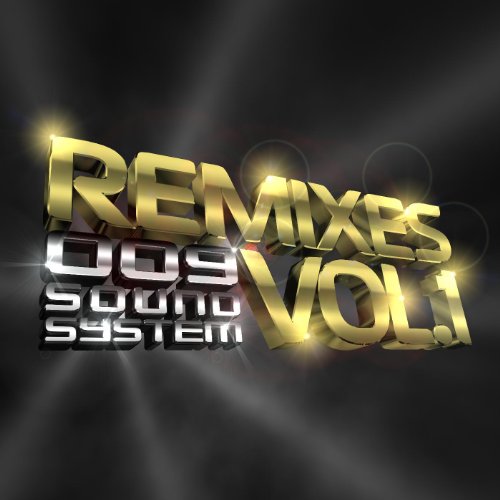 Amazon Music - 009 Sound SystemのRemixes, Vol. 1 - Amazon.co.jp