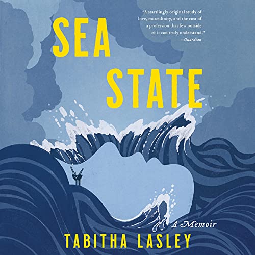 Amazon.com: Sea State: A Memoir (Audible Audio Edition): Tabitha Lasley ...