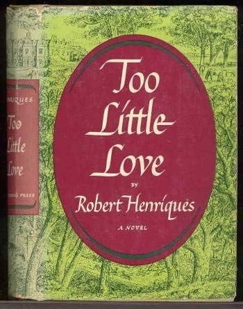 Too Little Love: Henriques, Robert: 9780670719440: Amazon.com: Books