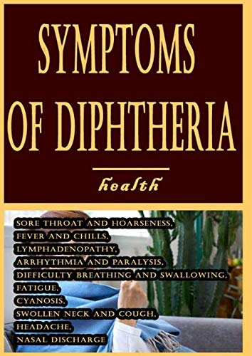 Buy Symptoms of Diphtheria: Sore Throat and Hoarseness, Fever and ...