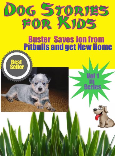 Dog Stories for Kids (The Adventures of Busteran Australian Cattle Dog ...