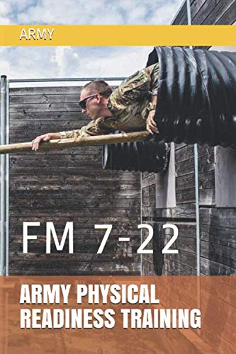 ARMY PHYSICAL READINESS TRAINING: FM 7-22: ARMY: 9781705376294: Amazon ...