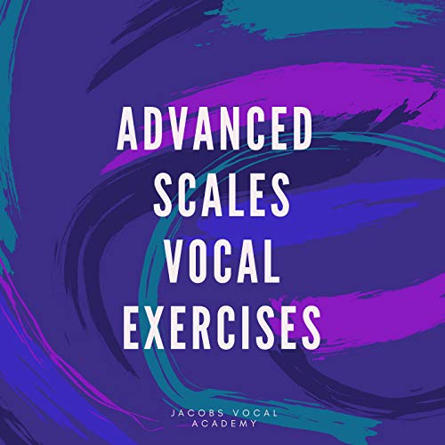 Advanced Scales - Vocal Exercises by Jacobs Vocal Academy on Prime Music