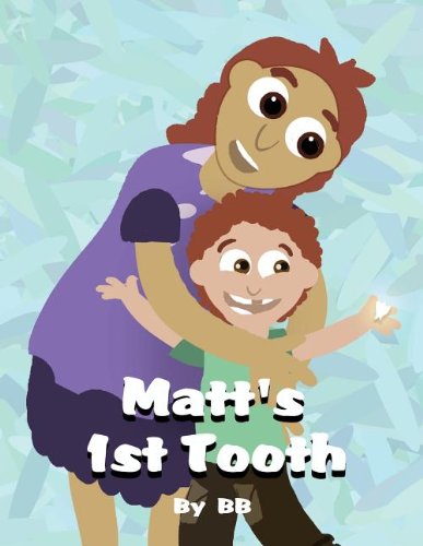 Matt's 1st Tooth: BB: 9781462661343: Amazon.com: Books