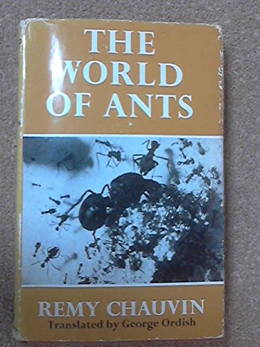 The world of ants: A science-fiction universe;: Chauvin, Rémy ...