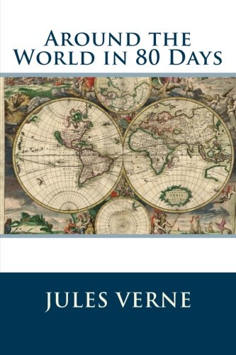 Around the World in 80 Days: Verne, Jules: 9781530373383: Amazon.com: Books