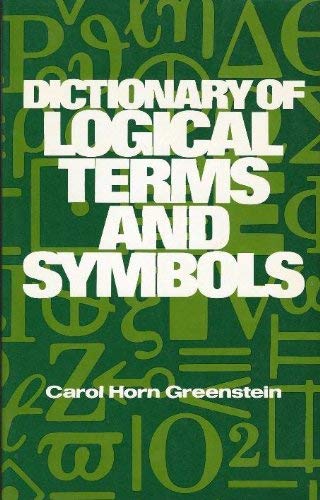 Dictionary of Logical Terms and Symbols: Greenstein, Carol ...