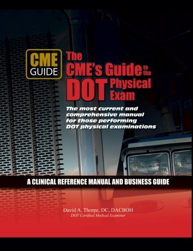 The CME's Guide to the D.O.T. Physical Exam 2015: 9781518625121 ...