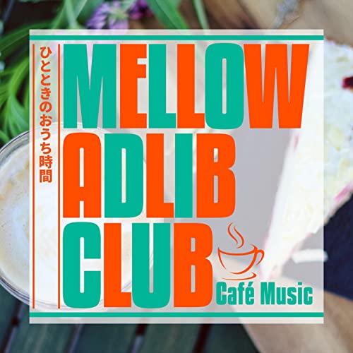 Écouter ひとときのおうち時間 par Mellow Adlib Club sur Amazon Music Unlimited