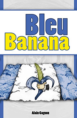 Amazon.com: Bleu banana (French Edition) eBook : Gagnon, Alain: Kindle Store