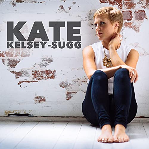 Amazon.com: Kate Kelsey-Sugg : Kate Kelsey-Sugg: Digital Music