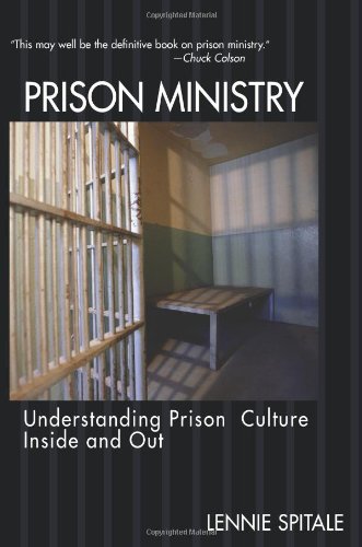 Prison Ministry: Understanding Prison Culture Inside and Out: Spitale ...