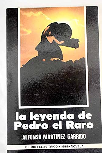 La Leyenda de Pedro el Raro : Martínez Garrido, Alfonso: Amazon.de: Bücher