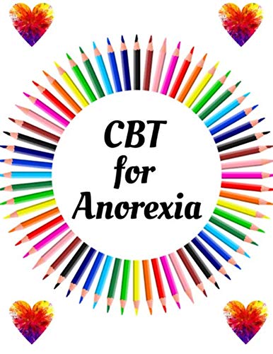CBT for Anorexia Workbook: Your Guide for CBT for Anorexia Workbook ...