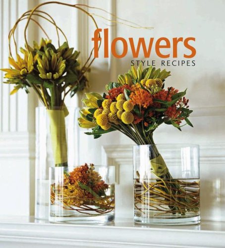 Flowers: Style Recipes : Clay Ide, Clay Ide: Amazon.co.uk: Books