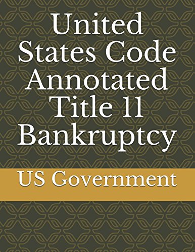 United States Code Annotated Title 11 Bankruptcy: Government, US ...
