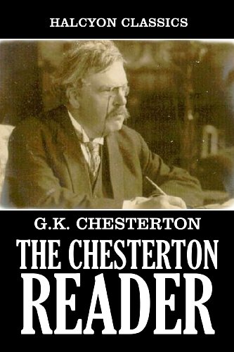 The Chesterton Reader: 21 Works in One Volume (Unexpurgated Edition ...