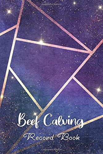 Beef Calving Record Book: Record Book to Track your Calves- Beef ...
