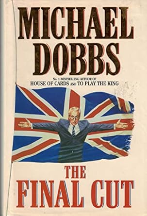 The Final Cut: Book 3 (House of Cards Trilogy): Amazon.co.uk: Dobbs ...
