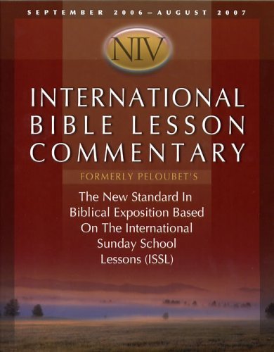 International Bible Lesson Commentary - NIV 2006-07 (Peloubet's Sunday ...