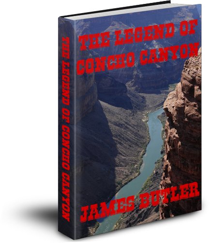Amazon.com: The Legend Of Concho Canyon eBook : Butler, James: Books