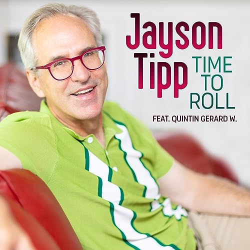 Play Time To Roll (Single) by Jayson Tipp feat. Quintin Gerard W. on ...