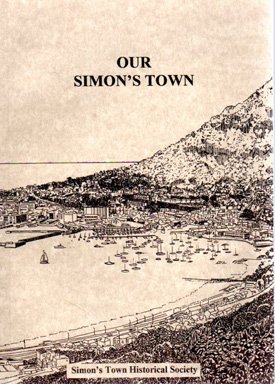 Our Simon's Town: A Look Back into the History of Our Town: Simon's ...