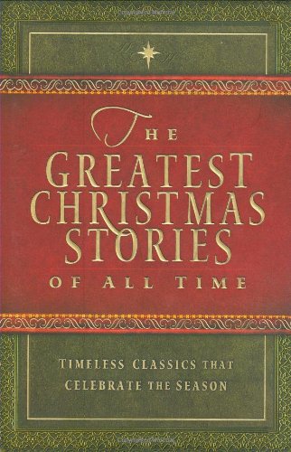 The Greatest Christmas Stories of All Time: Timeless Classics That ...