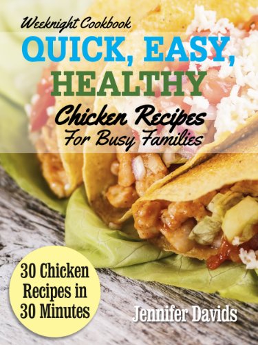 Weeknight Chicken Cookbook: Quick, Easy, Healthy Chicken Recipes For ...