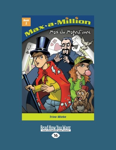 Amazon.com: Max the Magnificent: 9781458772473: Wiebe, Trina: Books