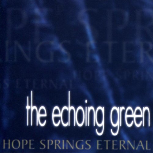 Play Hope Springs Eternal by The Echoing Green on Amazon Music