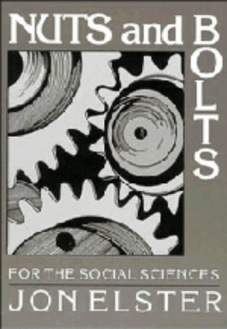 Amazon.com: Nuts and Bolts for the Social Sciences: 9780521374552: Elster, Jon: Books