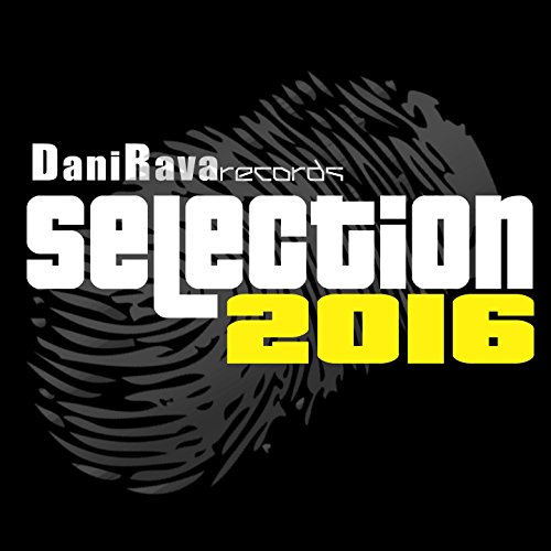 Danirava Selection 2016 by Daniele Ravaioli on Amazon Music - Amazon.co.uk