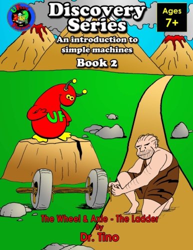 Discovery Series Book 2: An Introduction to Simple Machines: Tino, Dr ...
