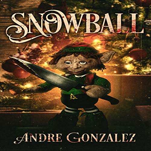 Snowball: A Christmas Horror Story (Audible Audio Edition): Andre ...