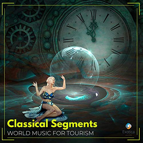 Classical Segments: World Music for Tourism von VARIOUS ARTISTS auf ...