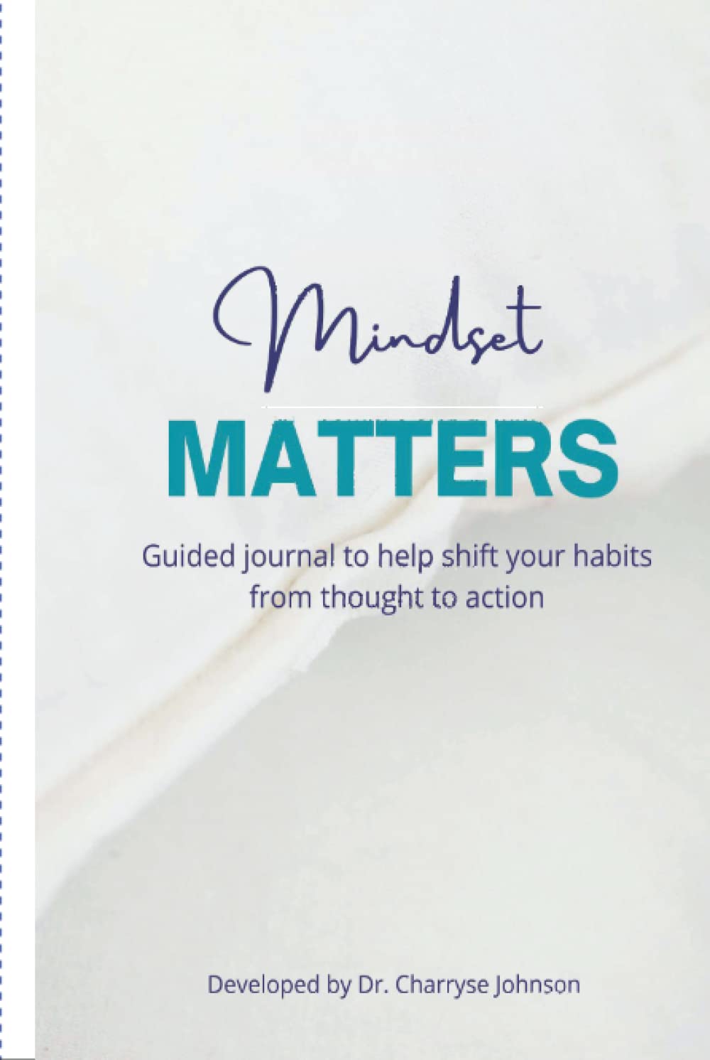 Mindset Matters: Shifting from Thought to Action: Johnson, Dr.Charryse ...