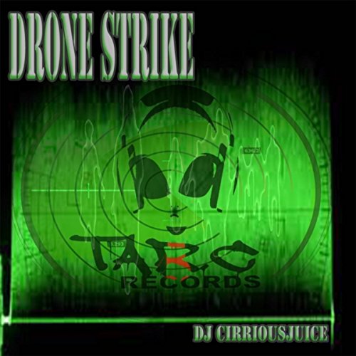 Amazon.com: Drone Strike : DJ Cirriousjuice: Digital Music