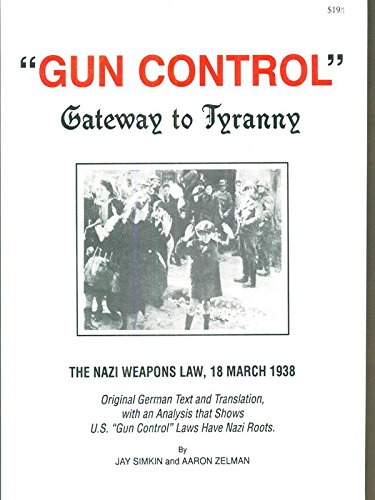 Gun Control: Gateway to Tyranny: The Nazi Weapons Law, 18 March 1938 ...