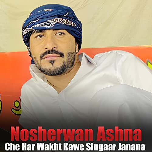 Che Har Wakht Kawe Singaar Janana von Nosherwan Ashna bei Amazon Music ...