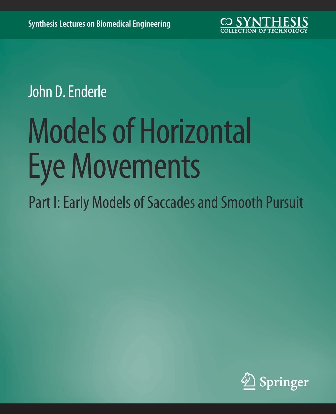 Buy Models of Horizontal Eye Movements, Part I: Early Models of ...