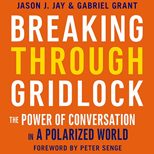 Amazon.com: Breaking Through Gridlock: The Power of Conversation in a ...