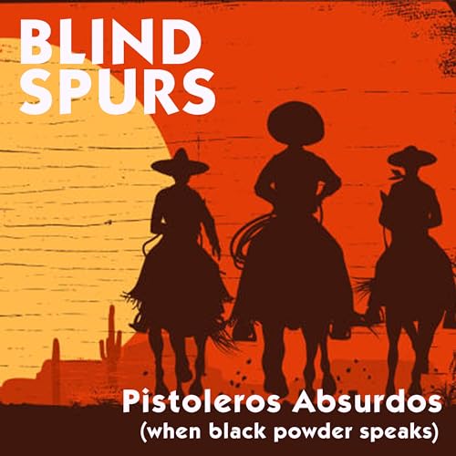 Pistoleros Absurdos by BLIND SPURS on Prime Music