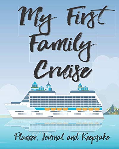 My First Family Cruise - Planner, Journal and Keepsake: A Vacation ...