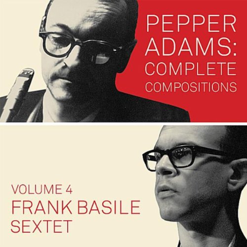 Amazon MusicでFrank Basile SextetのPepper Adams: Complete Compositions ...