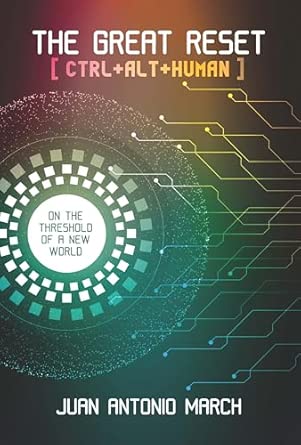 The Great Reset: CTRL+ ALT+ HUMAN: Juan Antonio March: 9788199171251 ...