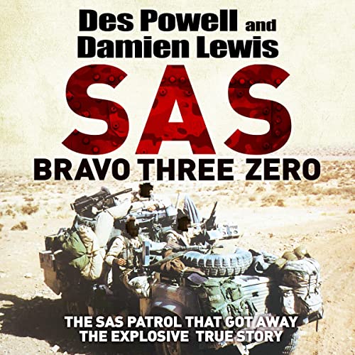 SAS Bravo Three Zero: The Explosive Untold Story (Audio Download ...